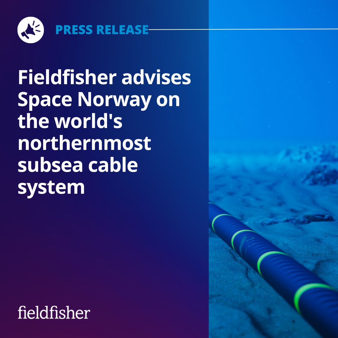 Fieldfisher advises Space Norway on the world's northernmost subsea cable system