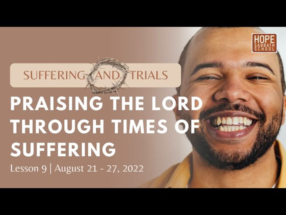 Lesson 9: Praising The Lord Through Times Of Suffering. Hope Sabbath ...