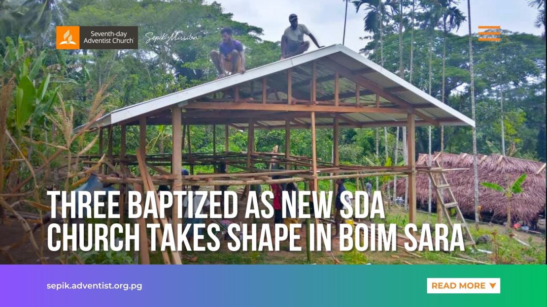 Three Baptized as New SDA Church Takes Shape in Boim Sara - Sepik Mission