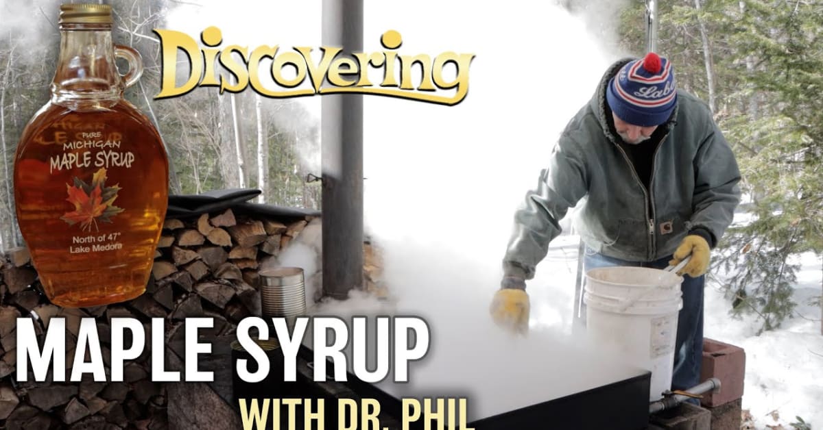 DISCOVERING | Maple Syrup with Dr. Phil | Discover the U.P.