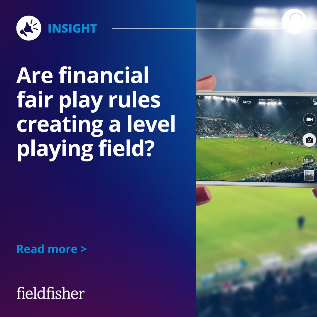 Are financial fair play rules creating a level playing field? | Fieldfisher