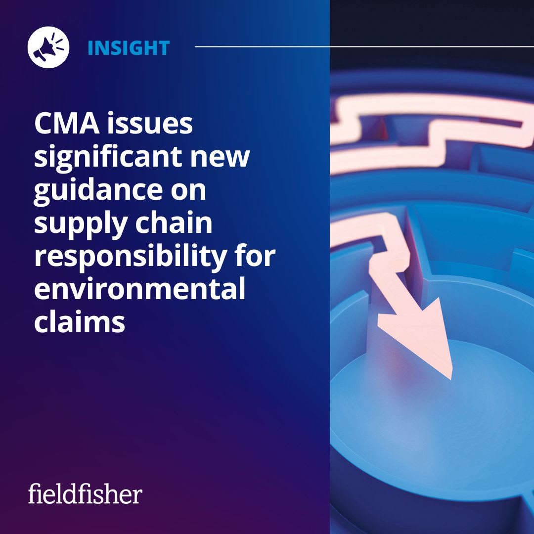 CMA issues significant new guidance on supply chain responsibility for ...