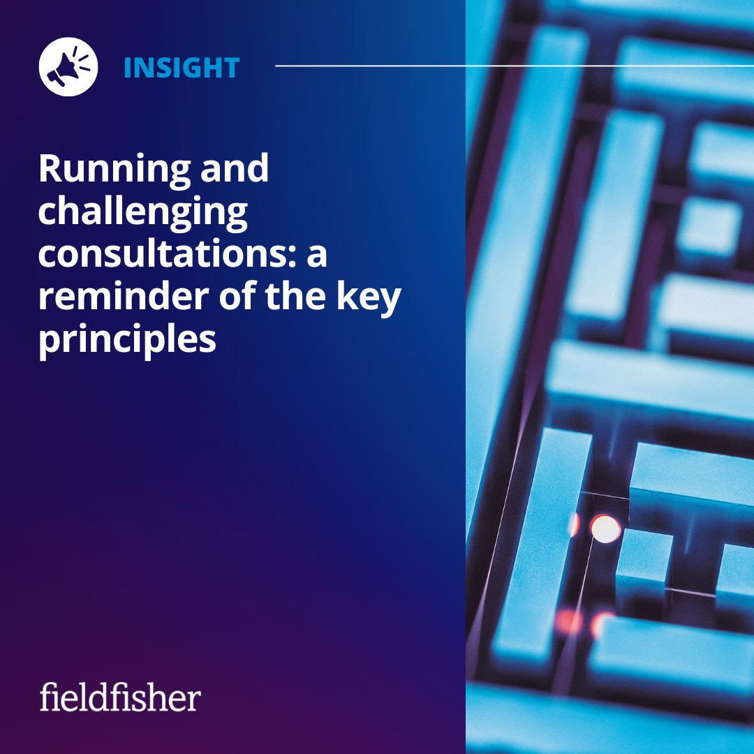 Running and challenging consultations: a reminder of the key principles