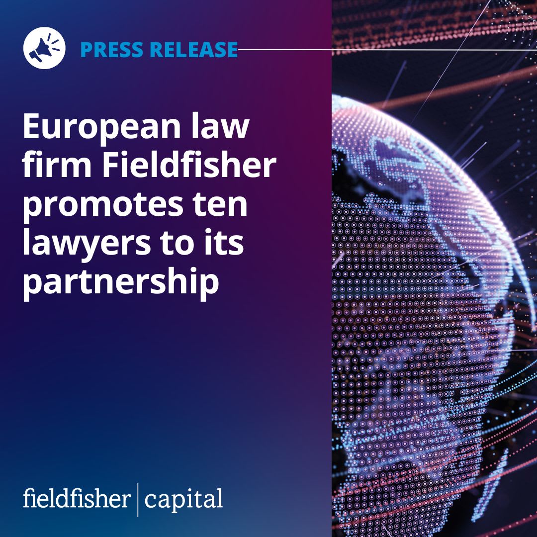 European law firm Fieldfisher promotes ten lawyers to its partnership ...