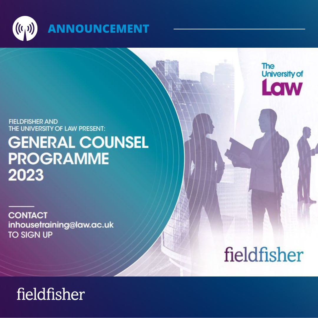 New for 2023 - the Fieldfisher / University of Law General Counsel Programme