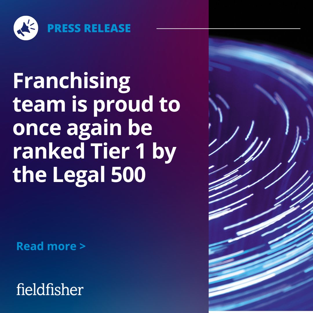 Fieldfisher's Franchising team is proud to once again be ranked Tier 1 ...