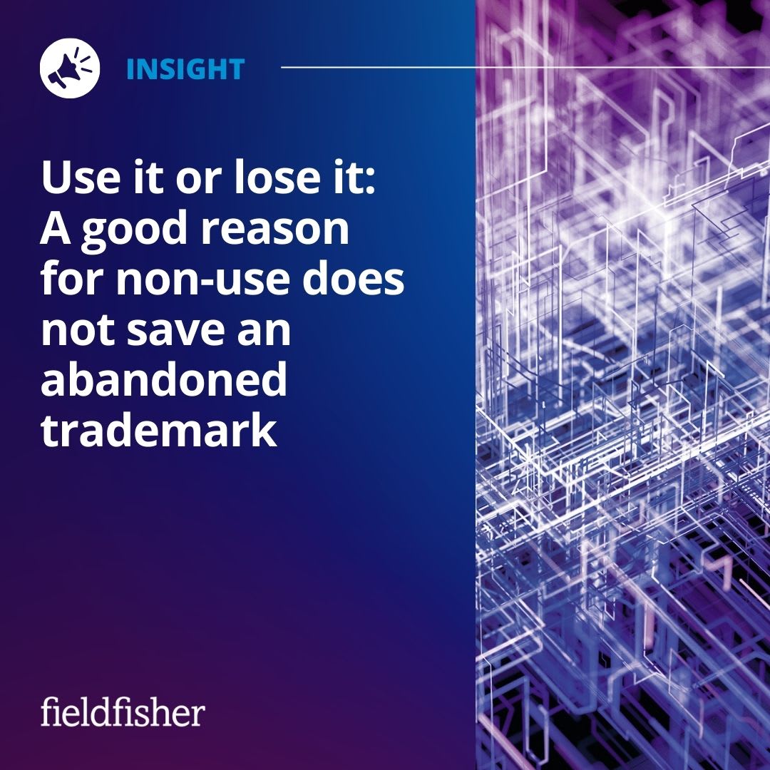 Use it or lose it: A good reason for non-use does not save an abandoned ...