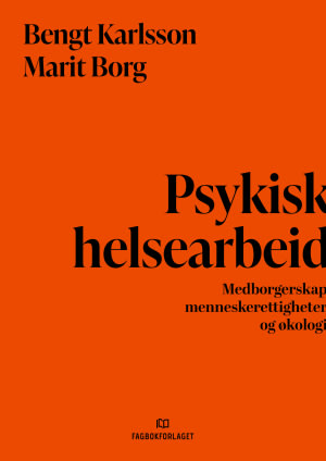 Psykisk helsearbeid, e-bok (Medborgerskap, menneskerettigheter og økologi) - Fagbokforlaget.no