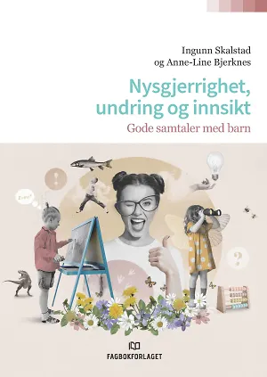 Nysgjerrighet, undring og innsikt | Fagbokforlaget