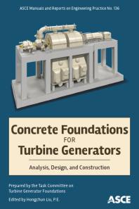 Concrete Foundations for Turbine Generators : Analysis, Design, and Construction - The ...
