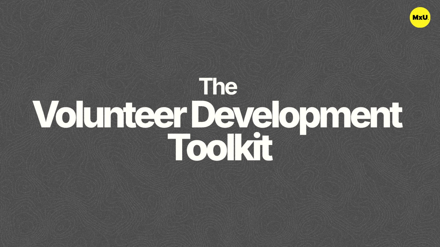 The Volunteer Development Toolkit - MxU