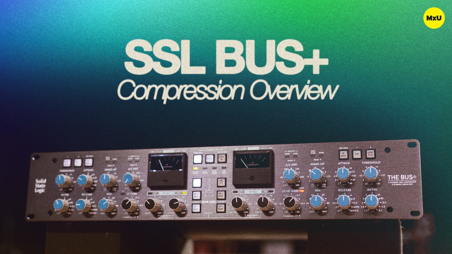 SSL Bus+ Compression Overview - MxU