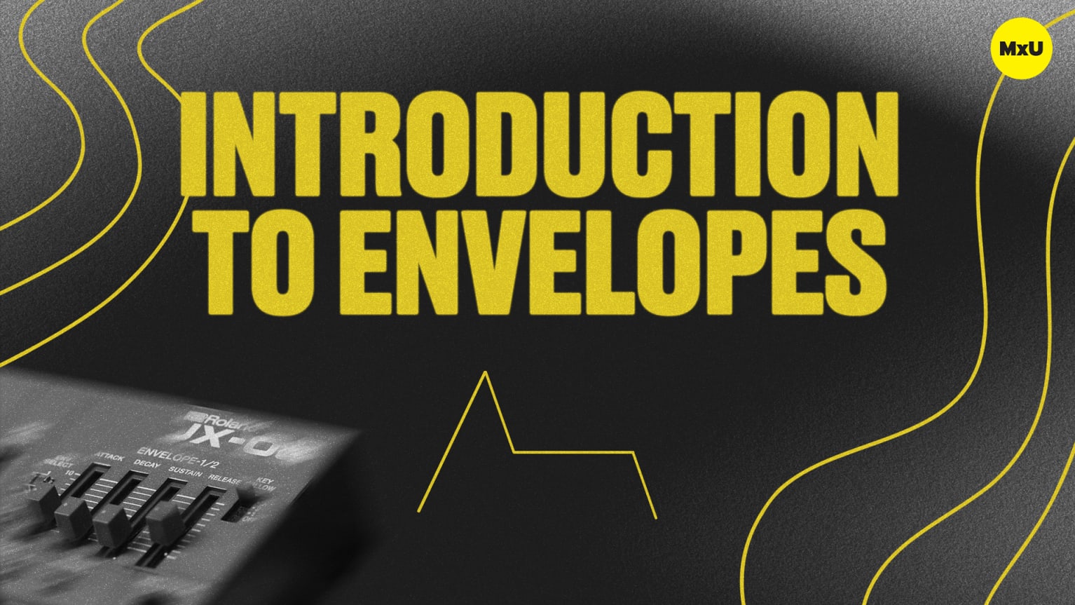 Introduction to Envelopes - MxU