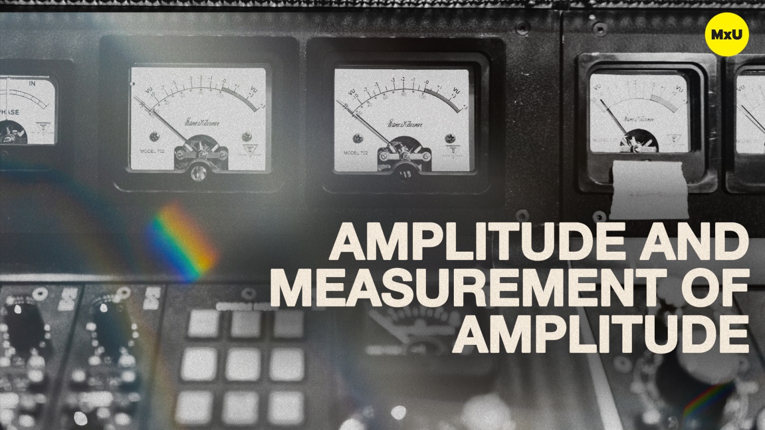 Amplitude and Measurement of Amplitude - MxU
