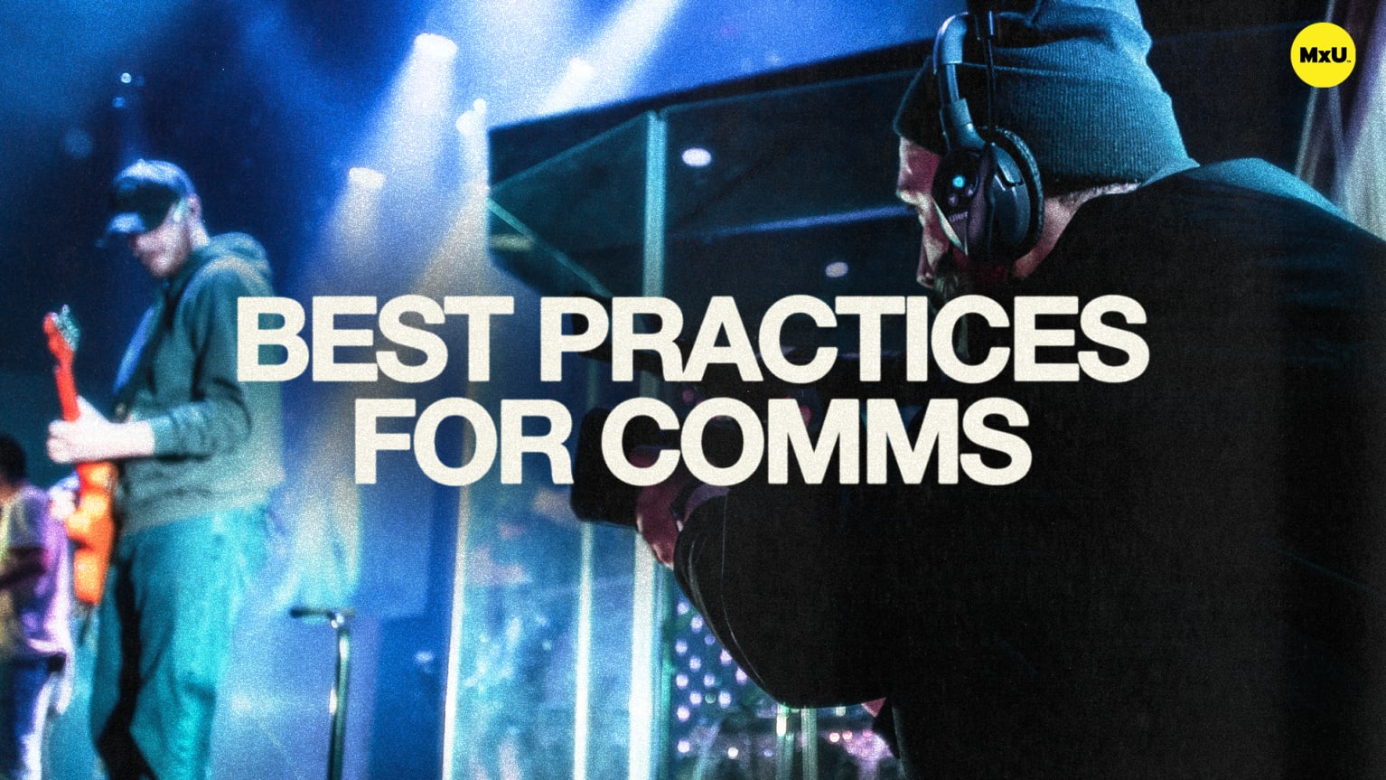 Best Practices for Comms - MxU