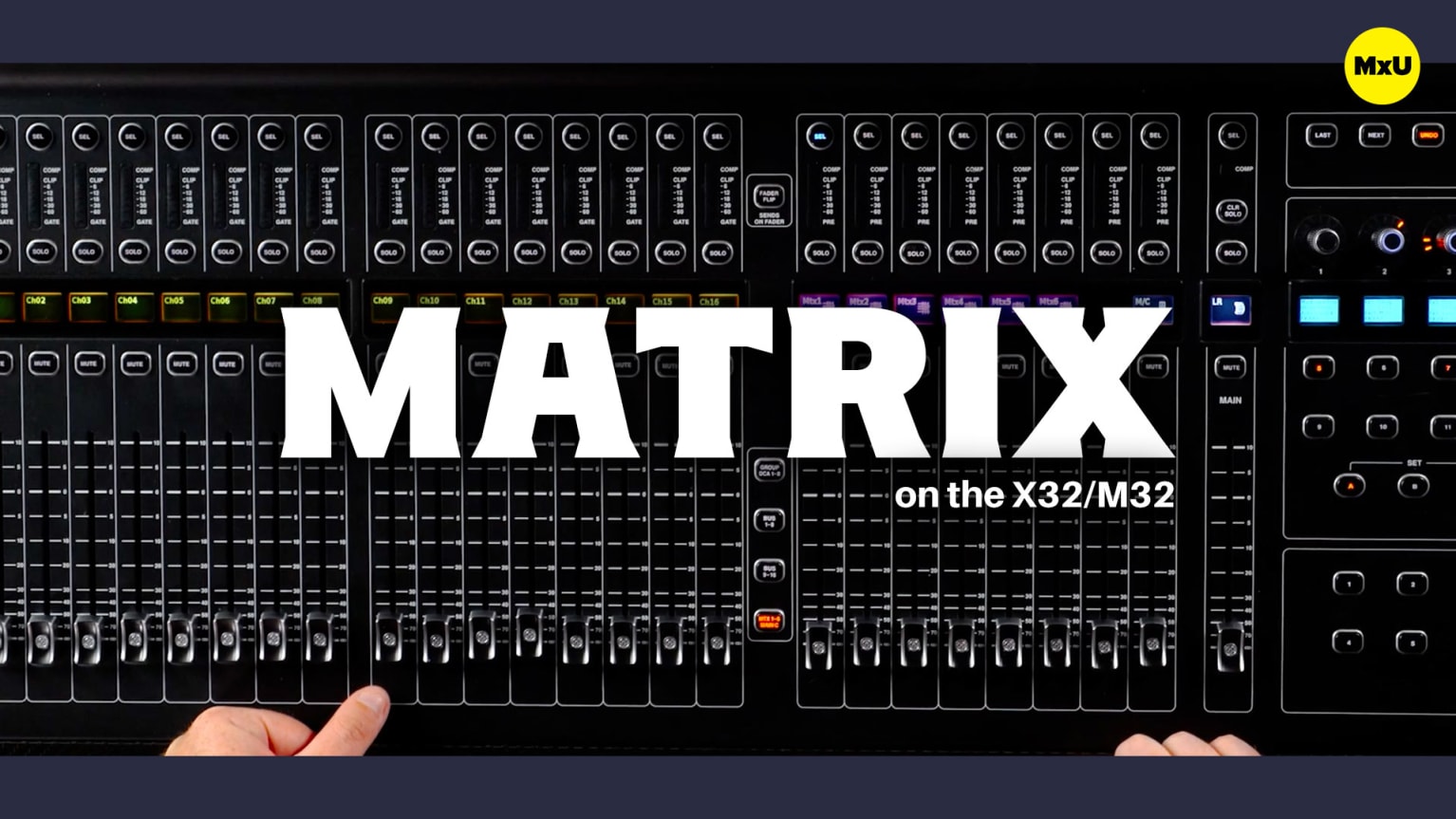 Matrix Section on the X32 / M32 - MxU