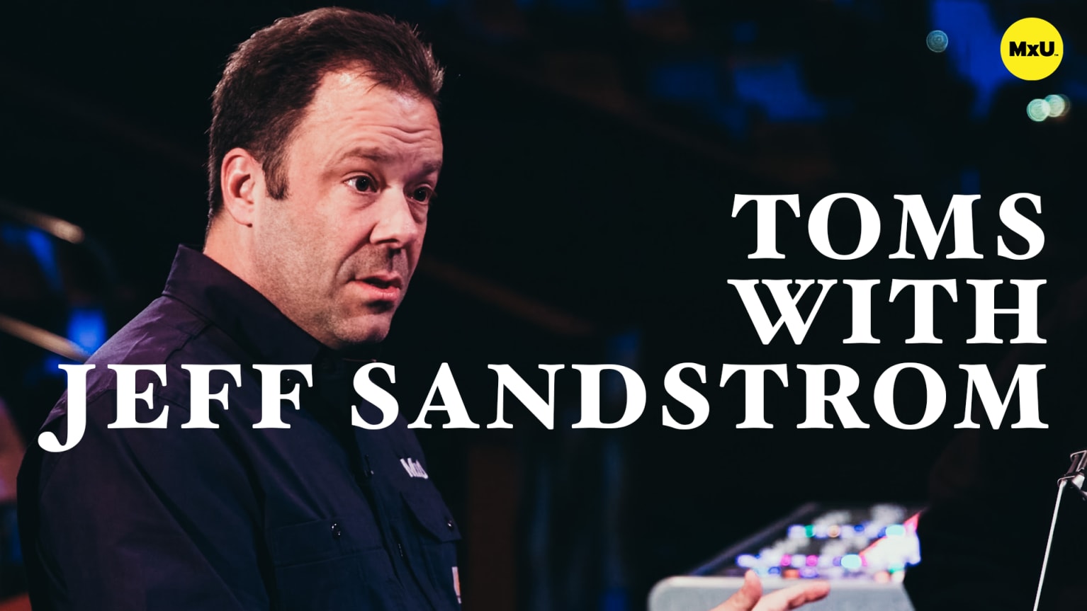 Toms with Jeff Sandstrom - MxU