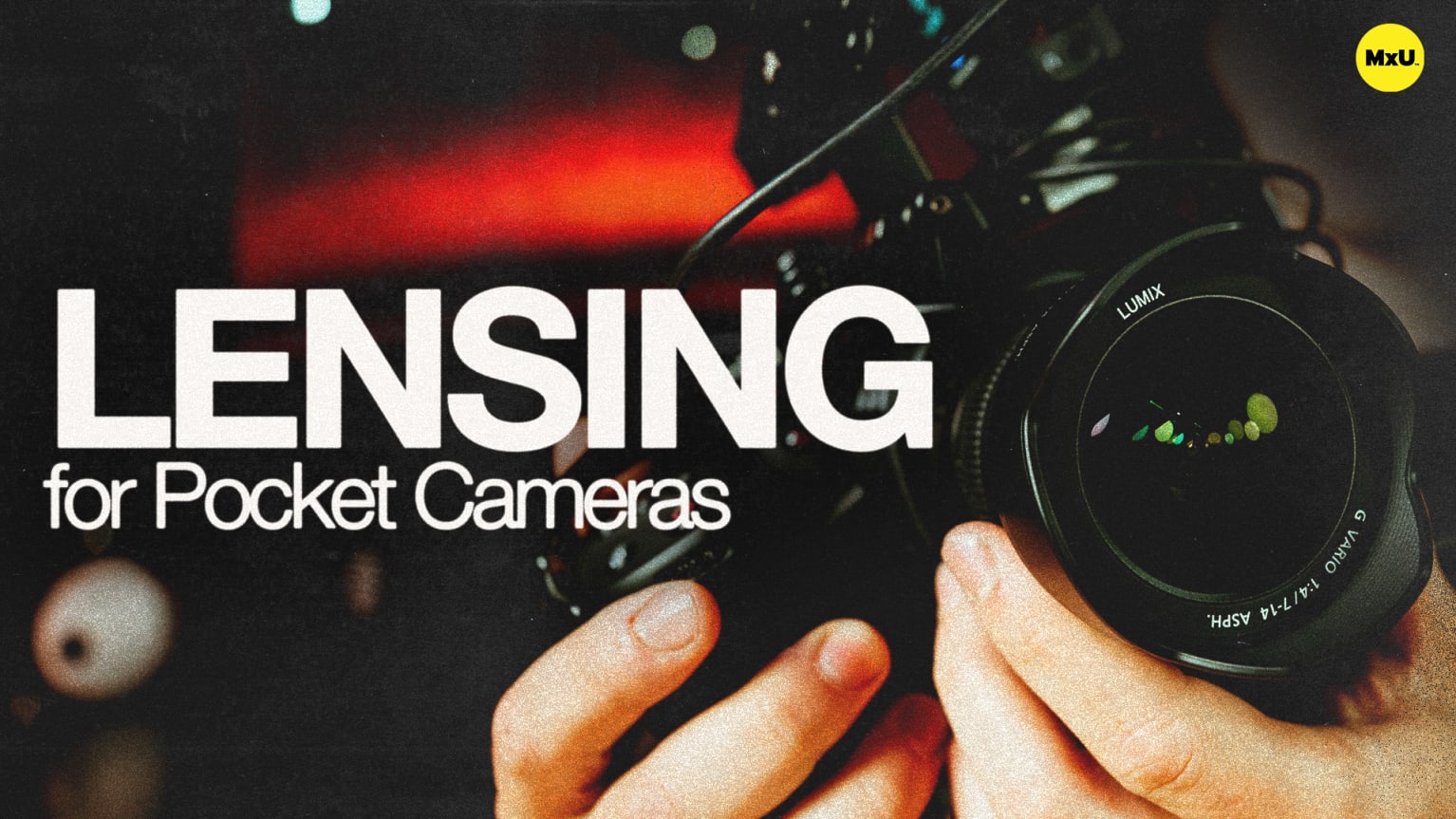 Lensing for Pocket Cameras - MxU