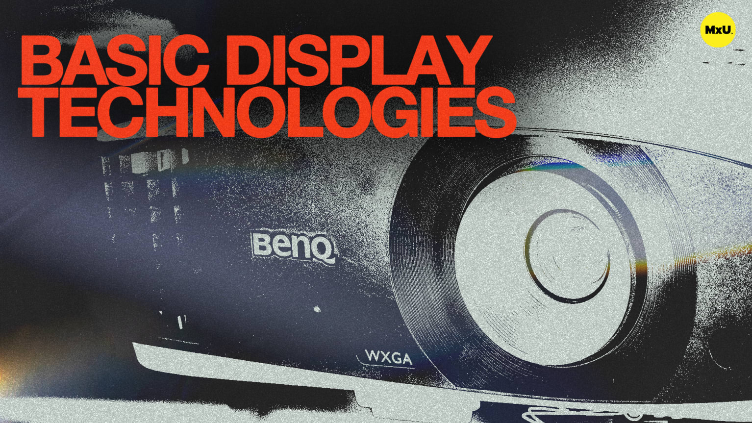 Basic Display Technologies - MxU