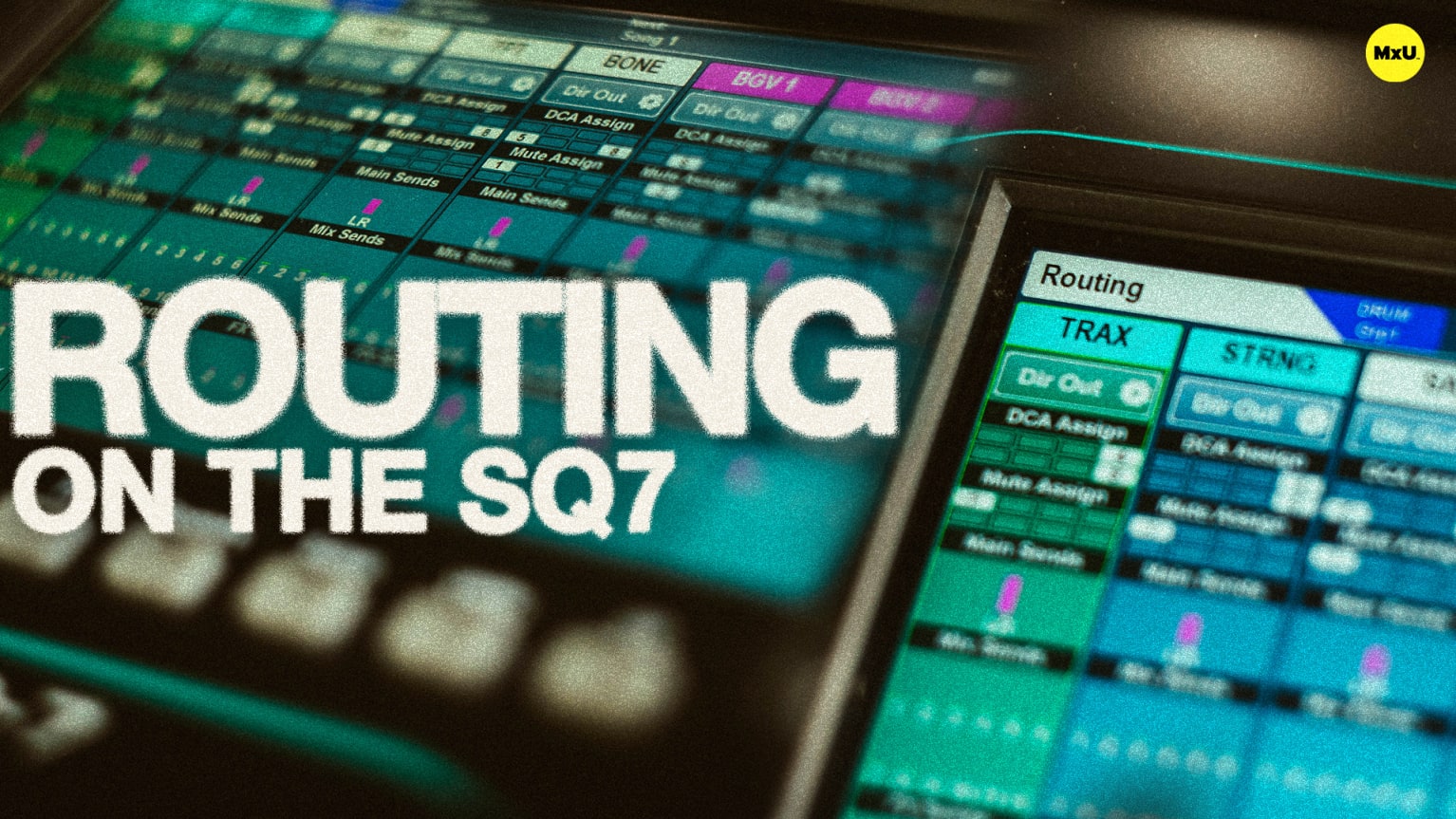 Routing on the SQ7 - MxU