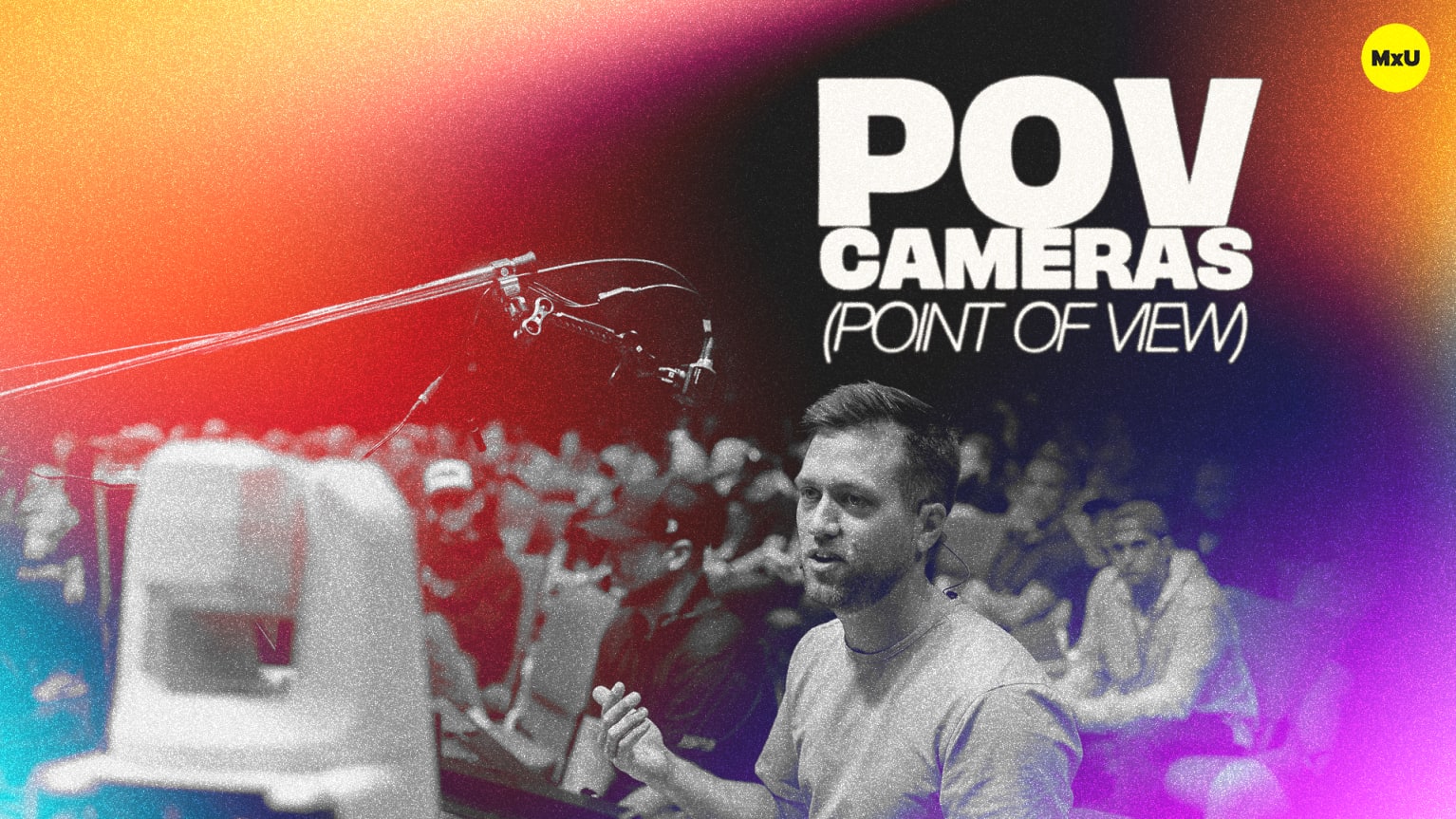 Point of View (POV) Cameras - MxU
