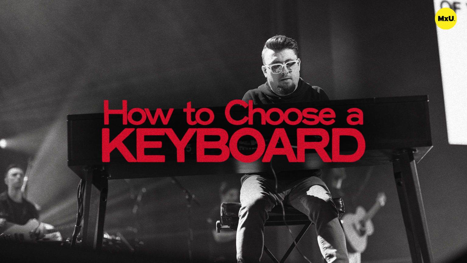 How to Choose a Keyboard - MxU