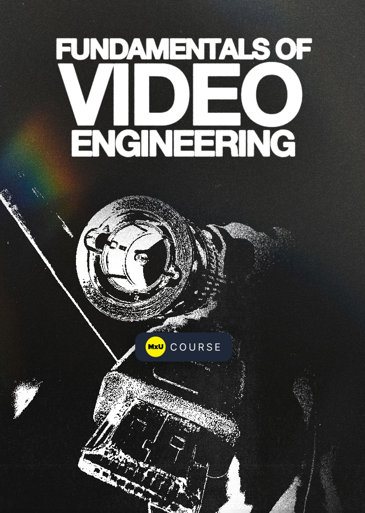 Fundamentals of Video Engineering - MxU