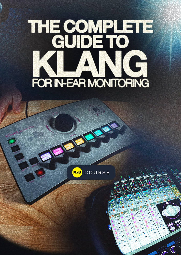 The Complete Guide to KLANG for In-Ear Monitoring - MxU